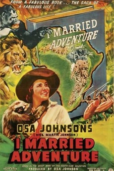 ‎I Married Adventure (1940) directed by Osa Johnson • Reviews, film ...