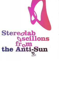 ‎Stereolab: Oscillons From The Anti-Sun (2005) directed by Robin ...
