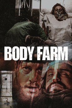 ‎Body Farm (2017) directed by Nick LaMantia, Brandon Keenan • Reviews ...