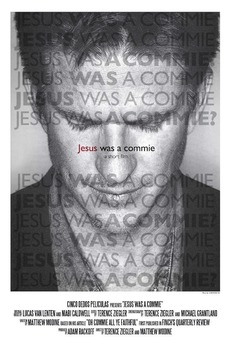 ‎Jesus Was a Commie (2011) directed by Matthew Modine, Terence Ziegler ...