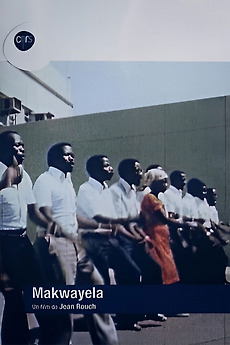‎Makwayela (1977) directed by Jean Rouch, Jacques d'Arthuys • Reviews ...