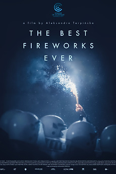 ‎The Best Fireworks Ever (2017) directed by Aleksandra Terpińska ...