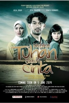 ‎Ketika Tuhan Jatuh Cinta (2014) directed by Chiska Doppert • Reviews ...
