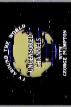 ‎Uncensored Channels: TV Around The World With George Plimpton (1986 ...