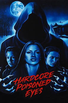 ‎Hardcore Poisoned Eyes (2000) directed by Sal Ciavarello • Reviews ...