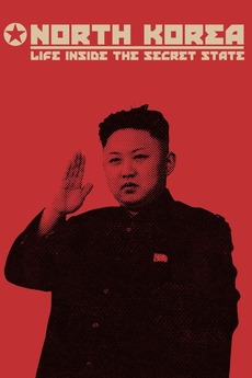 ‎North Korea: Life Inside the Secret State (2013) directed by Team ...