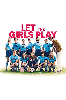 ‎Let the Girls Play (2018) directed by Julien Hallard • Reviews, film ...