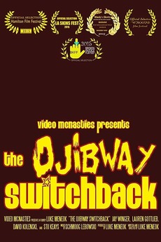 ‎The Ojibway Switchback directed by Luke Meneok • Film + cast • Letterboxd