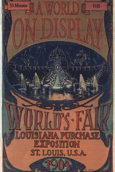 ‎A World on Display: The St. Louis World's Fair of 1904 (1994) directed ...