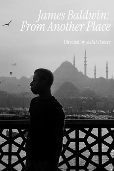 ‎James Baldwin: From Another Place (1973) directed by Sedat Pakay ...