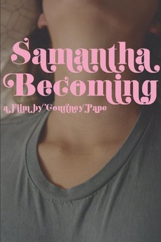 ‎Samantha Becoming (2016) directed by Courtney Pape • Film + cast • Letterboxd