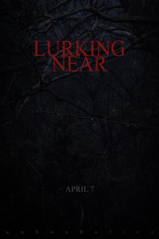 ‎Lurking Near (2017) directed by Alexandros Karpas • Reviews, film ...