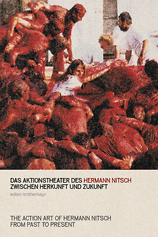 ‎Das Aktionstheater Des Hermann Nitsch Zwischen Herkunft Und Zukunft (2006) • Reviews, film ...