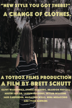 ‎A Change of Clothes (2017) directed by Brett Schutt • Reviews, film + cast • Letterboxd