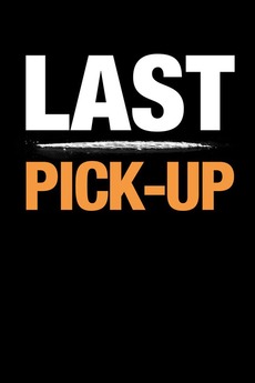 ‎Last Pickup (2015) • Film + cast • Letterboxd