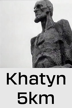 ‎Khatyn, 5km (1968) directed by Igor Kolovsky • Film + cast • Letterboxd