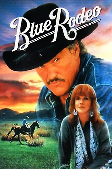‎Blue Rodeo (1996) directed by Peter Werner • Reviews, film + cast ...