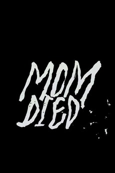 ‎Mom Died (2015) directed by Robin Comisar • Reviews, film + cast ...