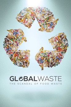 ‎Global Waste: The Scandal of Food Waste (2016) directed by Olivier ...