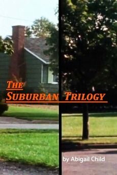 ‎The Suburban Trilogy (2011) directed by Abigail Child • Reviews, film ...