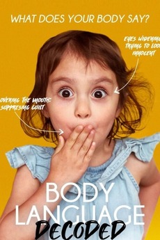 ‎Body Language Decoded (2017) directed by Geoff D'Eon • Reviews, film ...