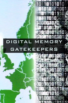 ‎Digital Memory Gatekeepers (2013) • Reviews, film + cast • Letterboxd