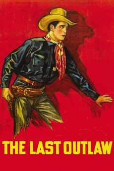 ‎The Last Outlaw (1927) directed by Arthur Rosson • Reviews, film ...