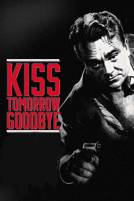 ‎Kiss Tomorrow Goodbye (1950) directed by Gordon Douglas • Reviews ...