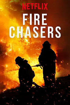 ‎Fire Chasers (2017) • Reviews, film + cast • Letterboxd