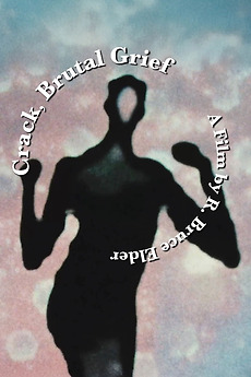 ‎Crack, Brutal, Grief (2000) directed by R. Bruce Elder • Reviews, film + cast • Letterboxd