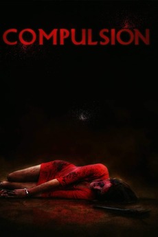 ‎Compulsion (2017) directed by Ángel González • Reviews, film + cast • Letterboxd
