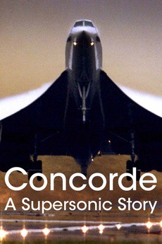 ‎Concorde: A Supersonic Story (2017) directed by Alastair McKee ...