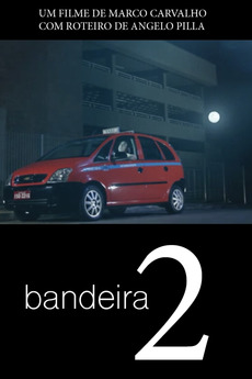 ‎Bandeira 2 (2012) directed by Marcos Carvalho • Film + cast • Letterboxd