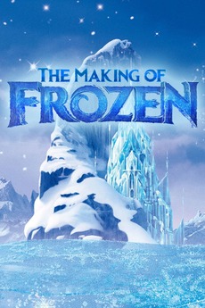 ‎The Making of Frozen (2014) directed by Kenny Ortega • Reviews, film ...