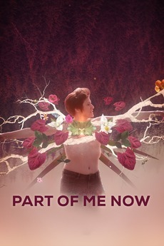 ‎Part of Me Now (2017) directed by Emily Gerhardson • Film + cast ...