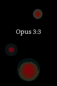 ‎Opus 3:3 (2017) directed by Ricardo Yanofsky • Film + cast • Letterboxd