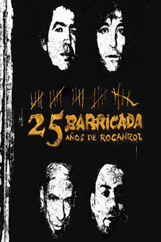 ‎Barricada - 25 Años De Rocanrol (2008) • Film + cast • Letterboxd