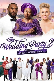 ‎The Wedding Party 2: Destination Dubai (2017) directed by Niyi ...