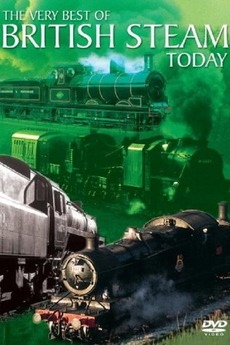 ‎The Very Best Of British Steam Today (2004) • Film + cast • Letterboxd