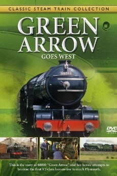 ‎Classic Steam Train Collection: Green Arrow • Film + cast • Letterboxd