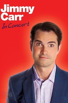 ‎Jimmy Carr: In Concert (2008) directed by Dominic Brigstocke • Reviews ...