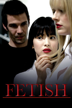 ‎Fetish (2008) directed by Soopum Sohn • Reviews, film + cast • Letterboxd