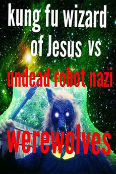 ‎Kung Fu Wizard of Jesus vs. Undead Robot Nazi Werewolves (2015 ...