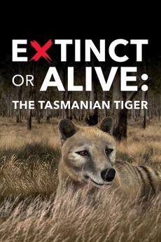 ‎Extinct or Alive: The Tasmanian Tiger (2016) directed by David Carr ...