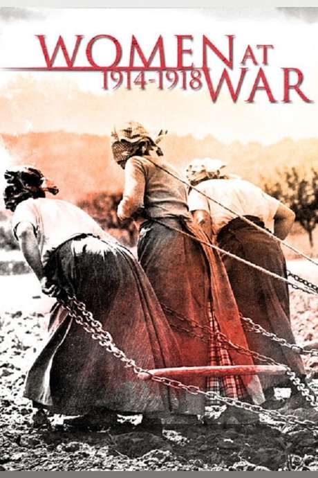 ‎Women at War 1914-1918 (2014) directed by Hugues Nancy, Fabien Beziat ...