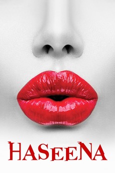 ‎Haseena (2018) directed by Vicky Ranawat • Film + cast • Letterboxd