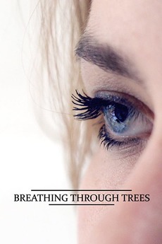 ‎Breathing Through Trees (2017) directed by Stephen Takashima • Reviews ...