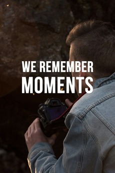 ‎We Remember Moments (2015) directed by Iver Jensen • Reviews, film ...