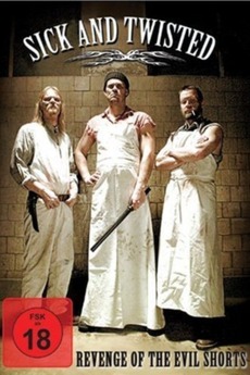 ‎Sick and Twisted - Revenge of the evil shorts • Film + cast • Letterboxd