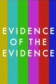 ‎Evidence of the Evidence (2018) directed by Alexander Johnston ...